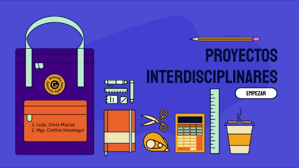 PROYECTOS INTERDICIPLINARES | Genially