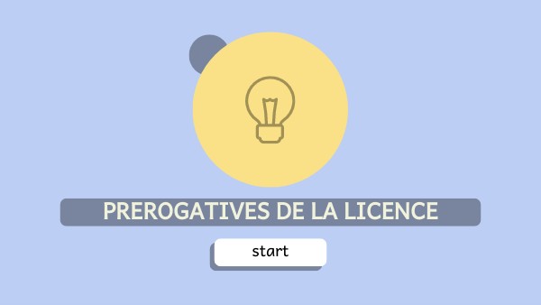 Prerogatives de la licence | Genially