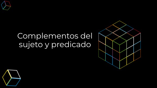 COMPLEMENTOS DEL SUJETO Y PREDICADO