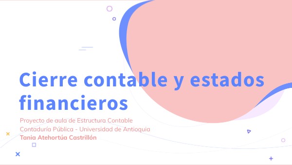 Cierre contable y estados financieros - Estructura Contable | Genially