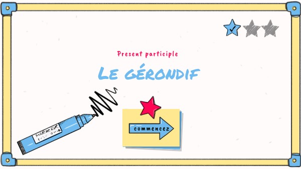 Higher French le gérondif | Genially