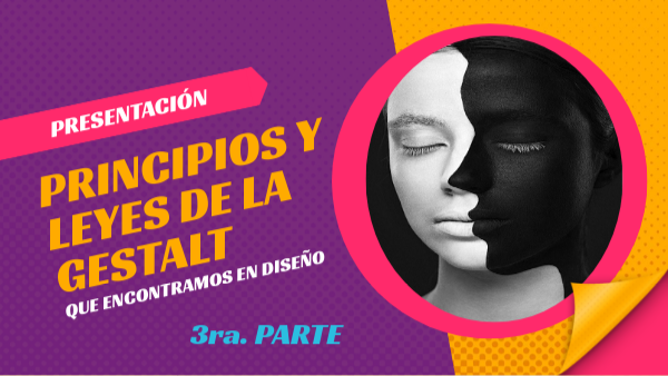 LEYES DE LA GESTALT 3 parte | Genially