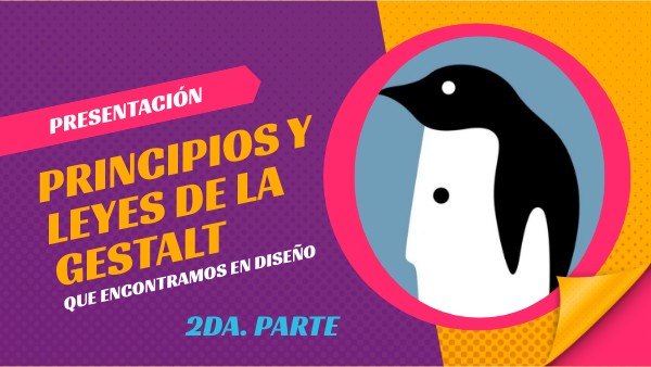 LEYES DE LA GESTALT 2 parte | Genially