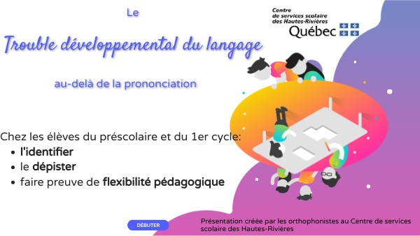 Le trouble développemental du langage: au-delà des sons Le trouble développemental du langage: au-delà des sons