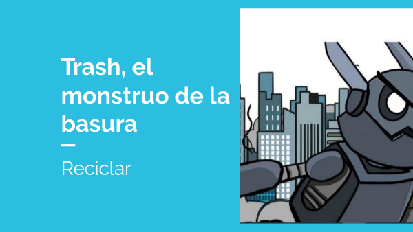 Trash, el monstruo de la basura.