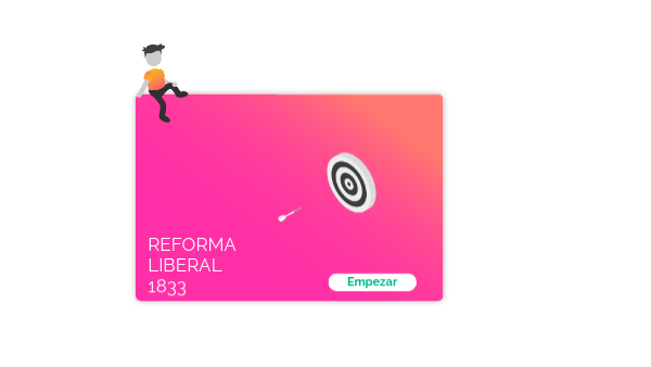 REFORMA LIBERAL DE 1833 | Genially