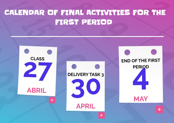 CALENDAR OF FINAL ACTIVITIES FOR THE FIRST PERIOD