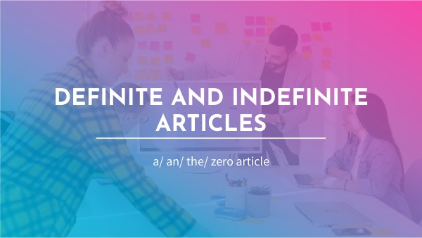 Definite and Indefinite Articles | Genially