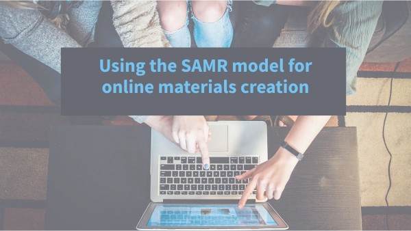 Using the SAMR model for online material creation | Genially