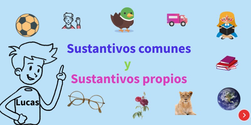 SUSTANTIVOS COMUNES Y PROPIOS | Genially