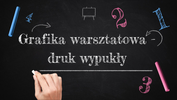 Grafika warsztatowa - druk wypukły