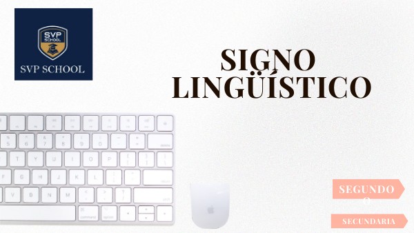 SIGNO LINGUÍSTICO - RV - SEGUNDO SEC. | Genially