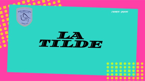 LA TILDE | Genially
