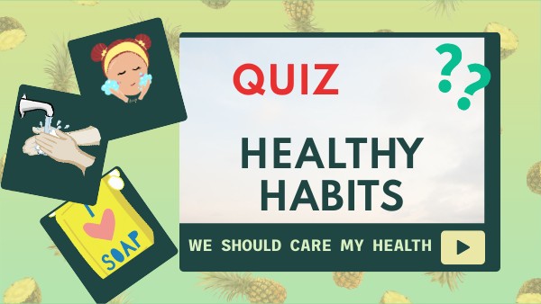 QUIZ HEALTHY HABITS FOURTH GRADE | Genially