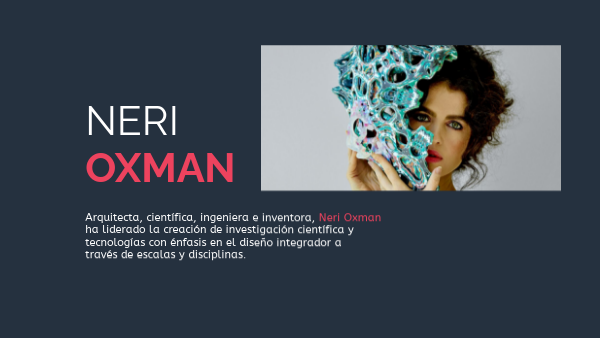 NERI OXMAN | Genially