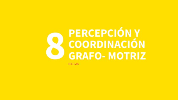 PERCEPCIÓN Y COORDINACIÓN GRAFO- MOTRIZ | Genially
