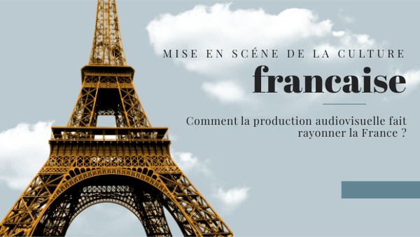 Mise en scène de la culture française | Genially