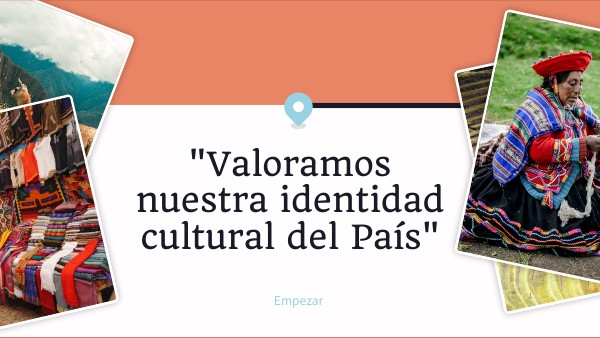 "Valoramos nuestra identidad cultural del País" | Genially