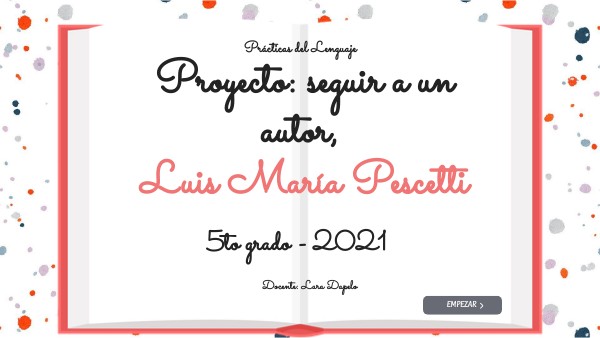 Proyecto PDL 5°: seguir a un autor, Luis María Pescetti | Genially