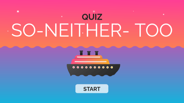 SO-NEITHER- TOO | Genially