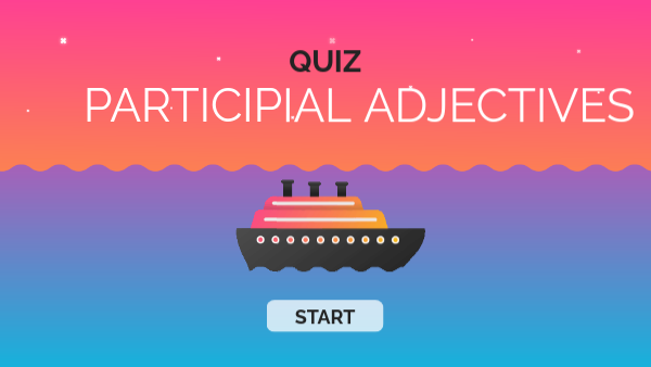 PARTICIPIAL ADJECTIVES | Genially