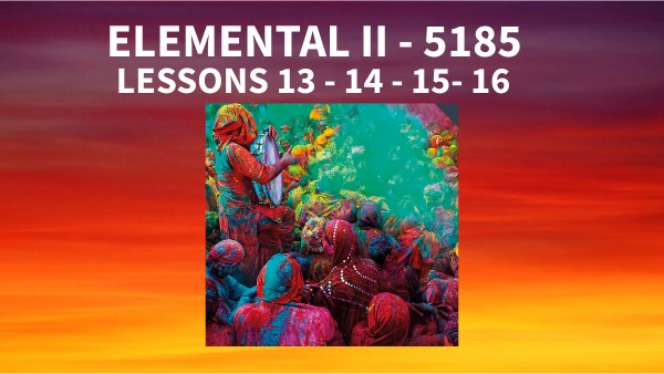 ELEMENTAL II - LESSONS 13-14-15-16