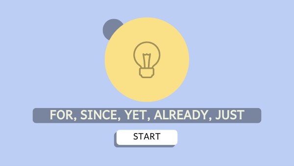 for, since, yet, already, just PT6 test rev | Genially