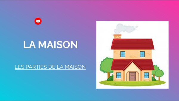 LES PARTIES DE LA MAISON