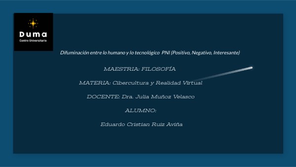 CUADRO PNI: Difuminación entre lo humano y lo tecnológico PNI | Genially
