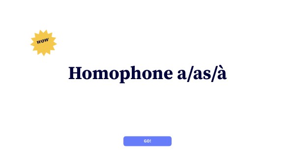 Homophone à a as