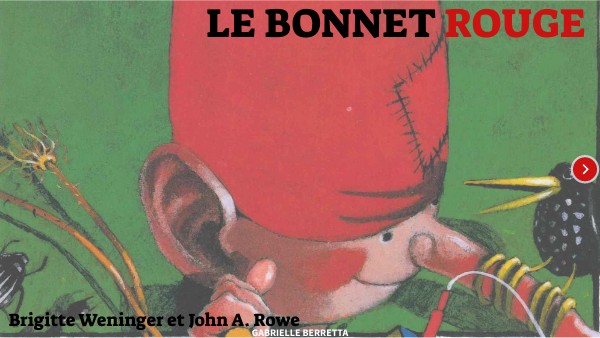 LE BONNET ROUGE B. WENINGER | Genially