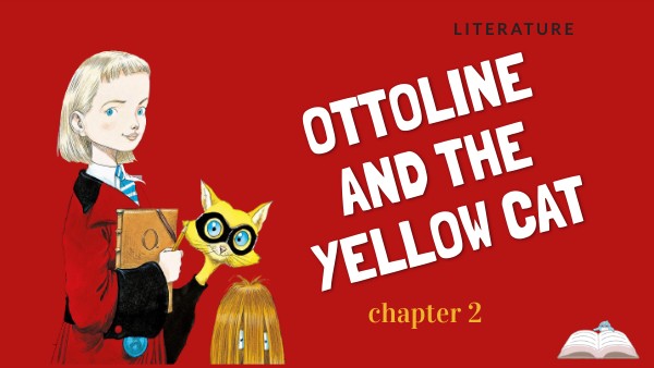 Ottoline and the Yellow Cat chap 2 | Genially