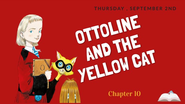 Ch 10 Ottoline and the Yellow Cat | Genially
