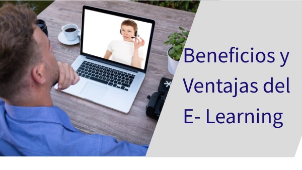 Beneficios y Ventajas del E Learning