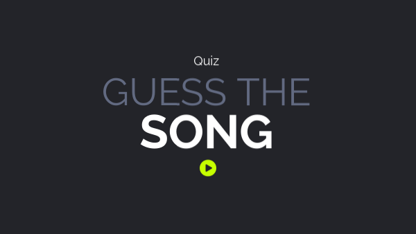 GUESS THE SONG 1 | Genially