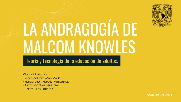 LA ANDRAGOGÍA DE MALCOM KNOWLES: TEORÍA Y TECNOLOGÍA DE LA EDUCACIÓN E | Genially