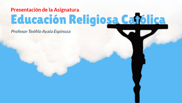 Educación Religiosa Católica (teayes) | Genially