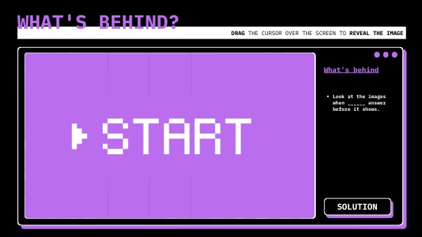 WHAT'S BEHIND? | Genially