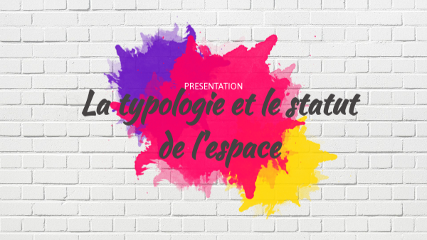 Capsule sur la typologie et le statut de l'espace | Genially