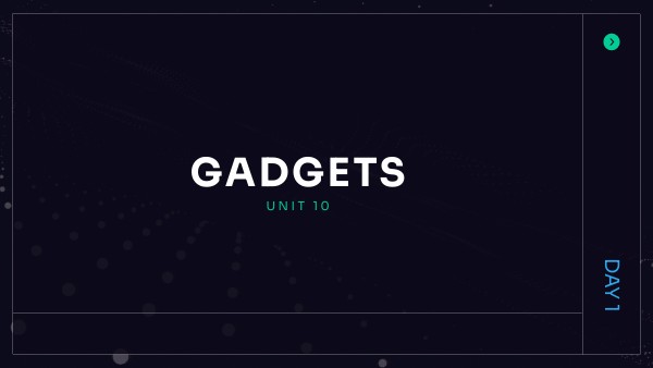 GADGETS UNIT 10