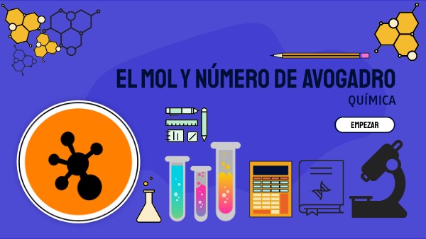 EL MOL Y NÚMERO DE AVOGADRO | Genially