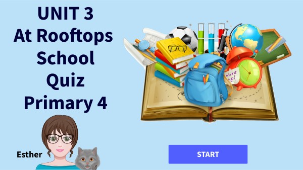 AT ROOFTOPS SCHOOL QUIZ PRIMARY 4
