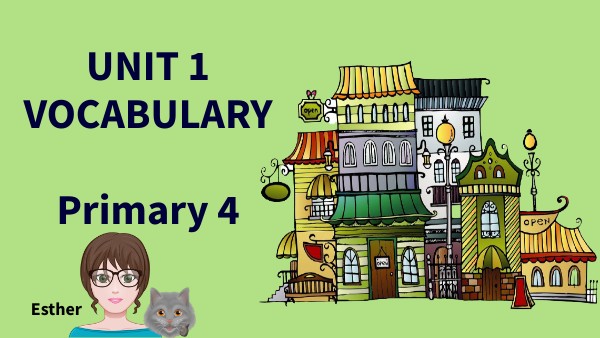 UNIT 1 VOCABULARY AND GRAMMAR PRIMARY 4 | Genially