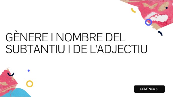 Gènere i nombre del substantiu i de l'adjectiu. | Genially
