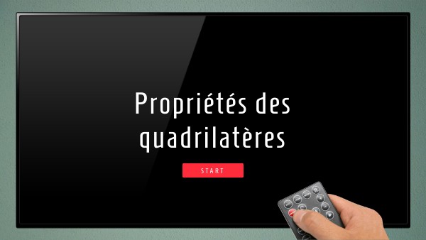 Propriétés des quadrilatères | Genially