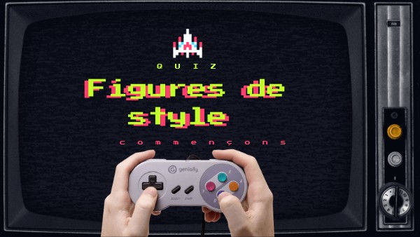 QUIZ Figures de style | Genially