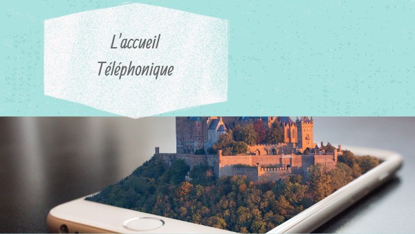 L'accueil téléphonique | Genially