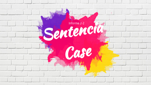 Sentencia Case | Genially