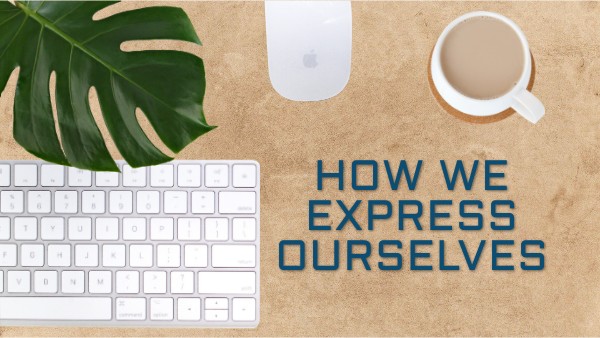 how w express ourselves | Genially
