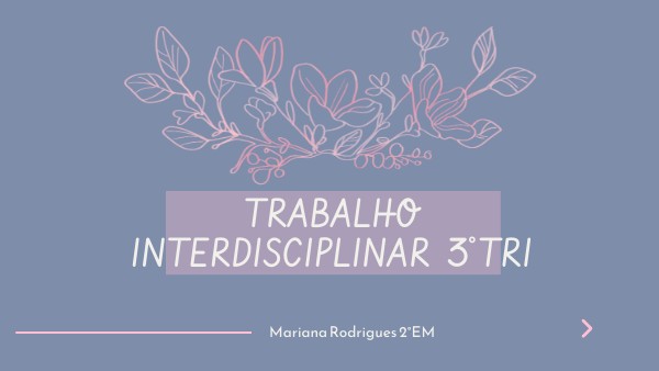 Trabalho 3°TRI Mariana Rodrigues 2°EM | Genially
